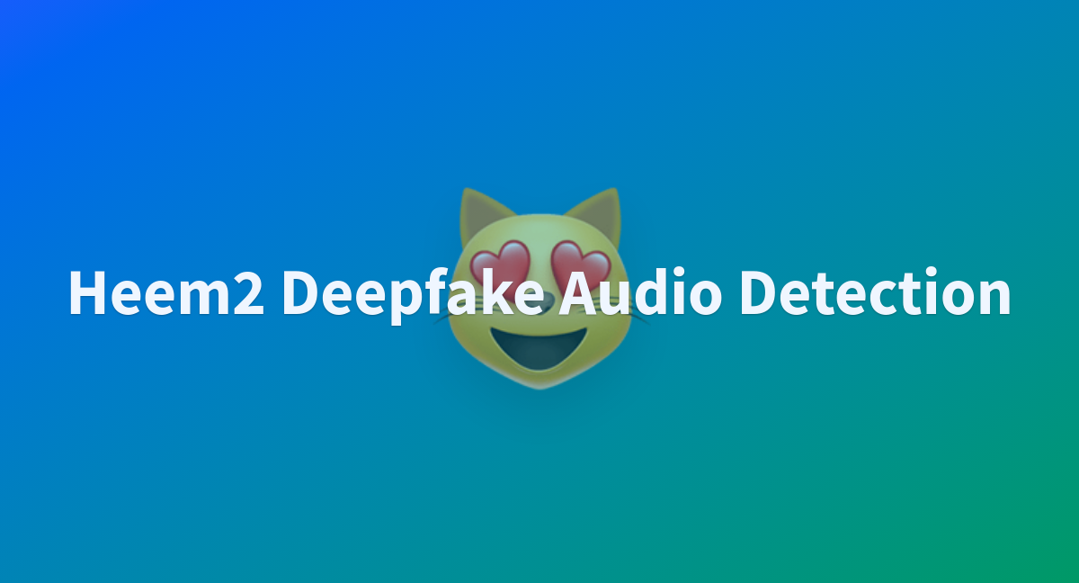 Heem2 Deepfake Audio Detection A Hugging Face Space By Heem2