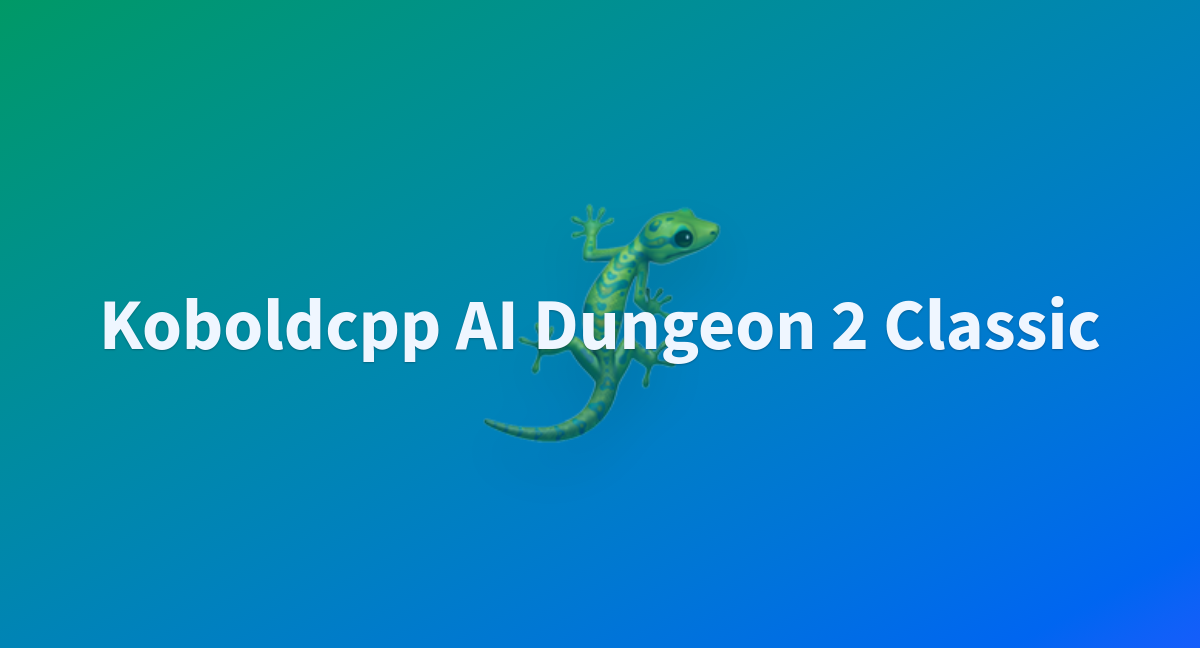 Koboldcpp AI Dungeon 2 Classic - a Hugging Face Space by Henk717 Koboldcpp AI Dungeon 2 Classic - a Hugging Face Space by Henk717