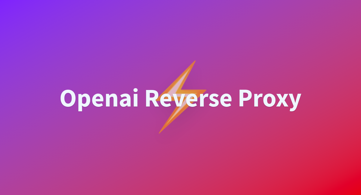 Readme Md · Himiko789 Openai Reverse Proxy At Main