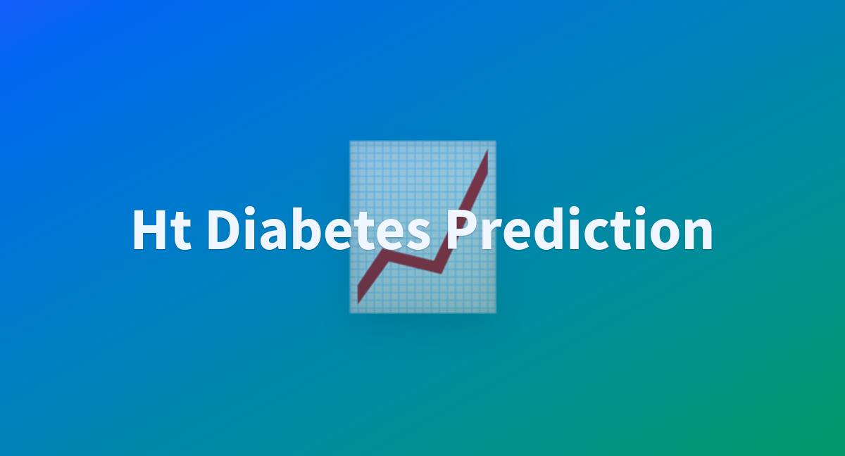 Ht Diabetes Prediction - a Hugging Face Space by Hitanshi8 Ht Diabetes Prediction - a Hugging Face Space by Hitanshi8