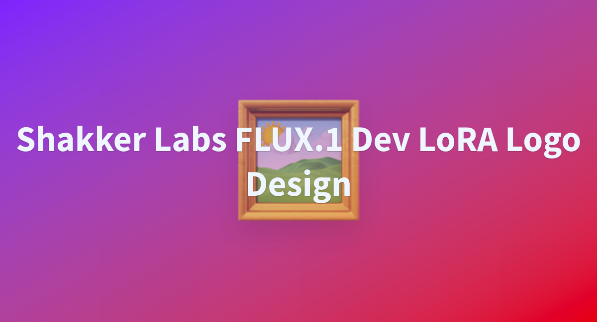 Shakker Labs FLUX.1 Dev LoRA Logo Design - a Hugging Face Space by Houkii Shakker Labs FLUX.1 Dev LoRA Logo Design - a Hugging Face Space by Houkii