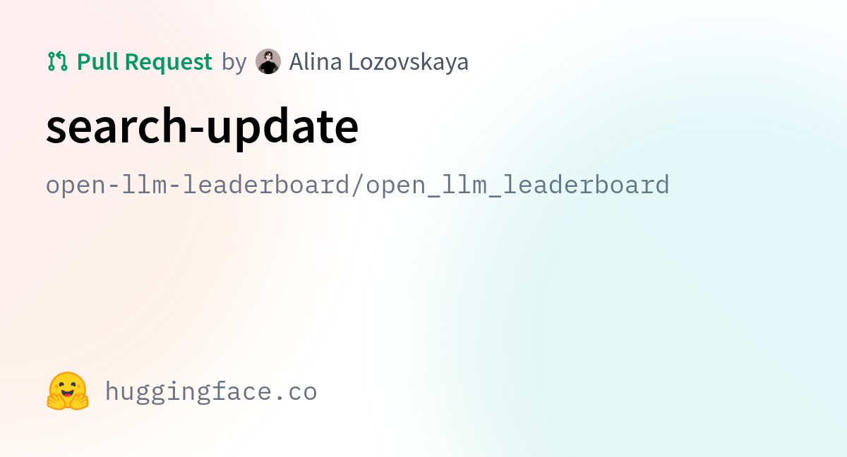 HuggingFaceH4/open_llm_leaderboard · search-update HuggingFaceH4/open_llm_leaderboard · search-update