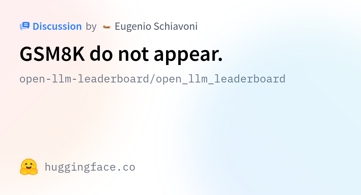 HuggingFaceH4/open_llm_leaderboard · GSM8K do not appear. HuggingFaceH4/open_llm_leaderboard · GSM8K do not appear.