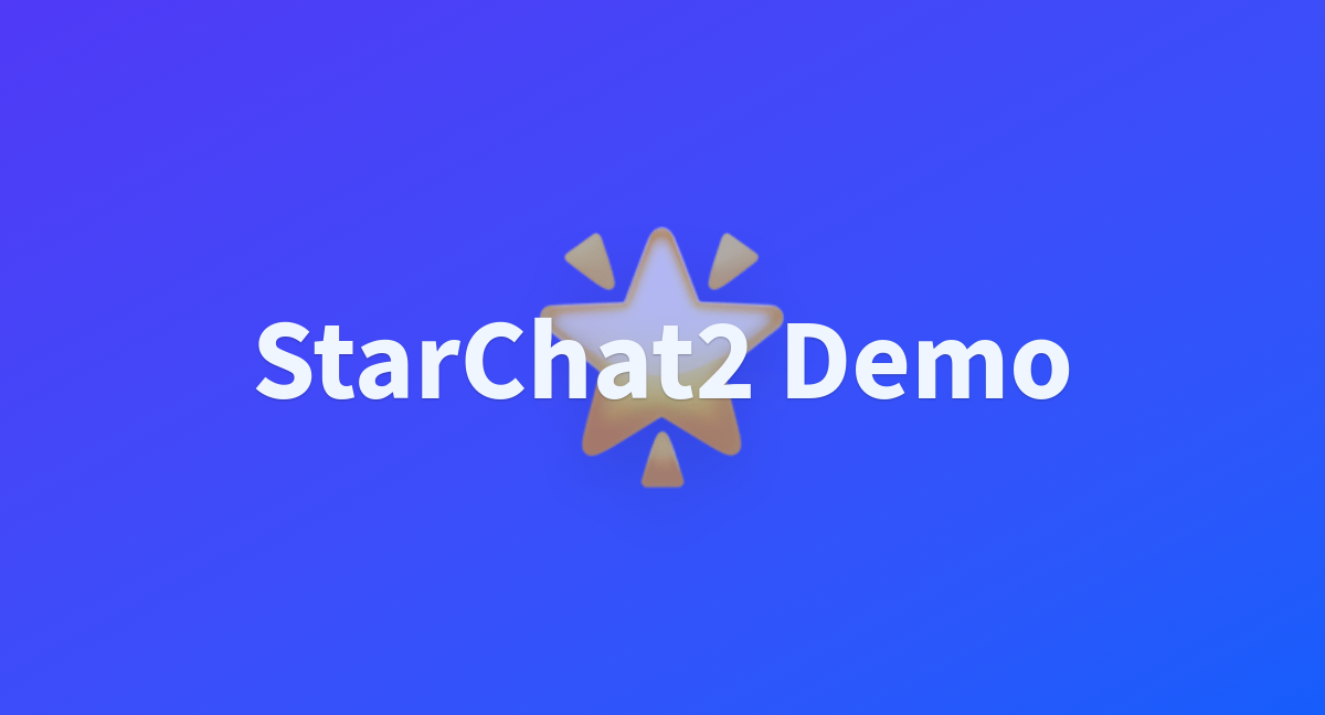 StarChat2 Demo - a Hugging Face Space by HuggingFaceH4 StarChat2 Demo - a Hugging Face Space by HuggingFaceH4