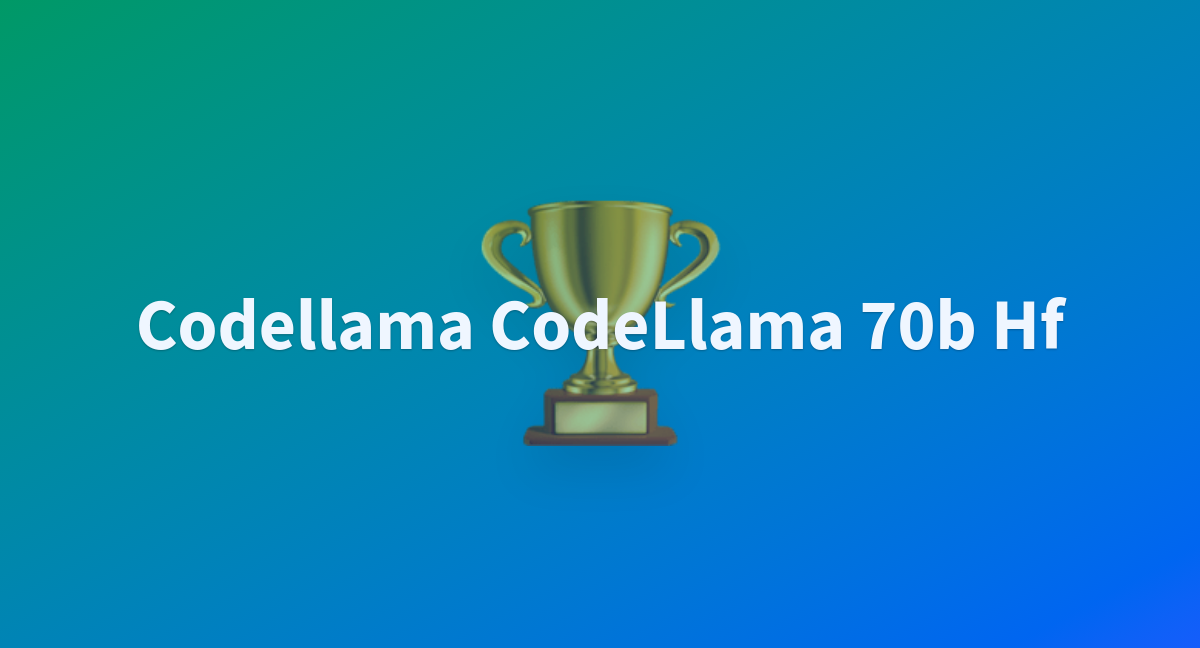 Codellama CodeLlama 70b Hf - a Hugging Face Space by HunterThief Codellama CodeLlama 70b Hf - a Hugging Face Space by HunterThief