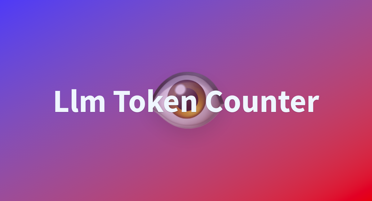 Llm Token Counter - a Hugging Face Space by IHaBiS Llm Token Counter - a Hugging Face Space by IHaBiS