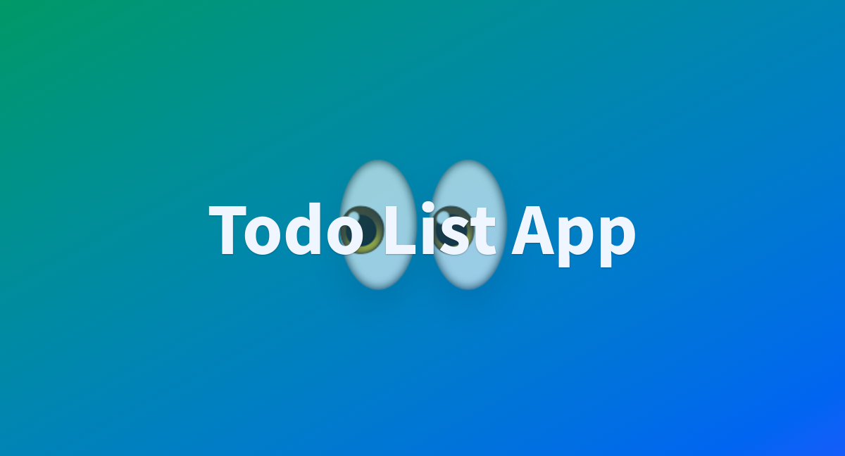 Todo List App - a Hugging Face Space by Illioa Todo List App - a Hugging Face Space by Illioa