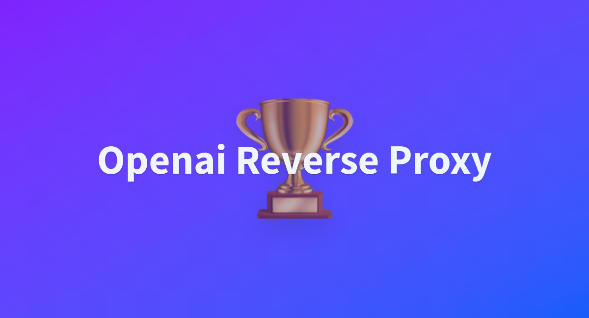 Openai Reverse Proxy - a Hugging Face Space by Io28 Openai Reverse Proxy - a Hugging Face Space by Io28