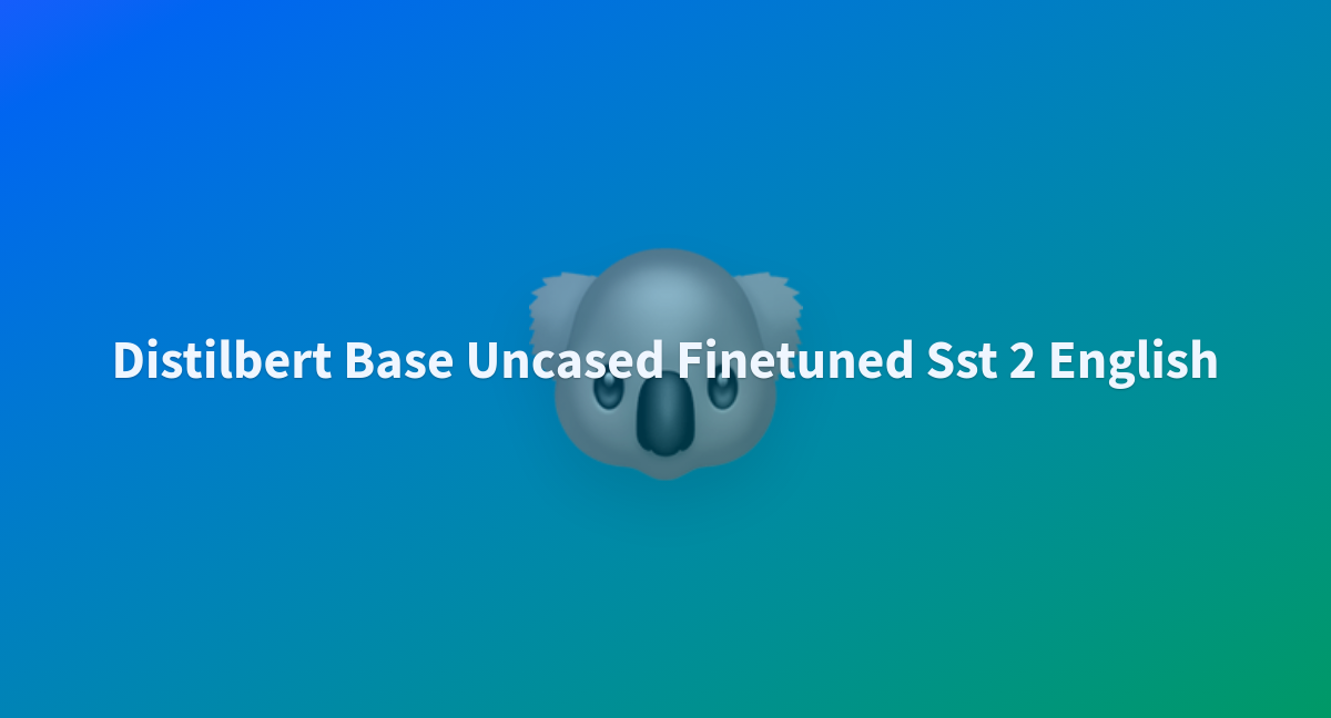Distilbert Base Uncased Finetuned Sst 2 English - a Hugging Face Space ... Distilbert Base Uncased Finetuned Sst 2 English - a Hugging Face Space ...