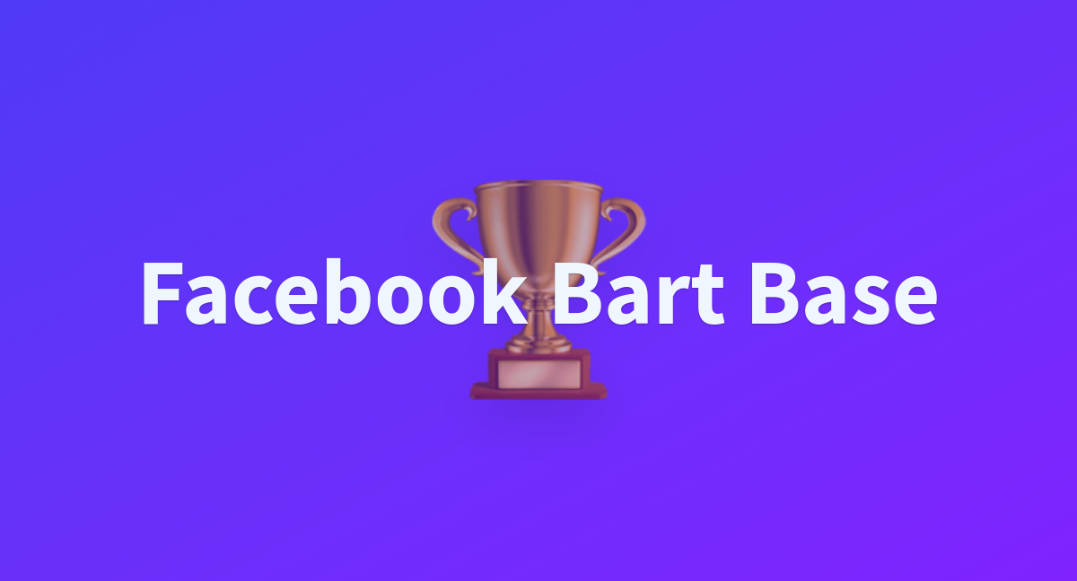 Facebook Bart Base - a Hugging Face Space by John2452 Facebook Bart Base - a Hugging Face Space by John2452