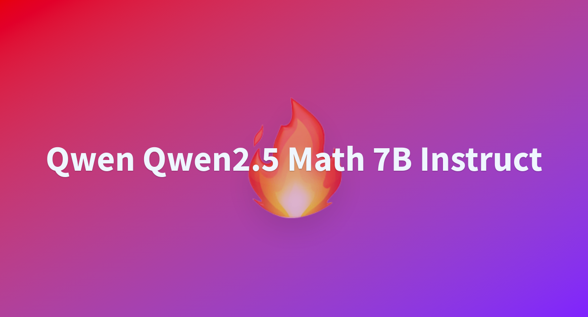 Qwen Qwen2.5 Math 7B Instruct - a Hugging Face Space by JohnWinn Qwen Qwen2.5 Math 7B Instruct - a Hugging Face Space by JohnWinn