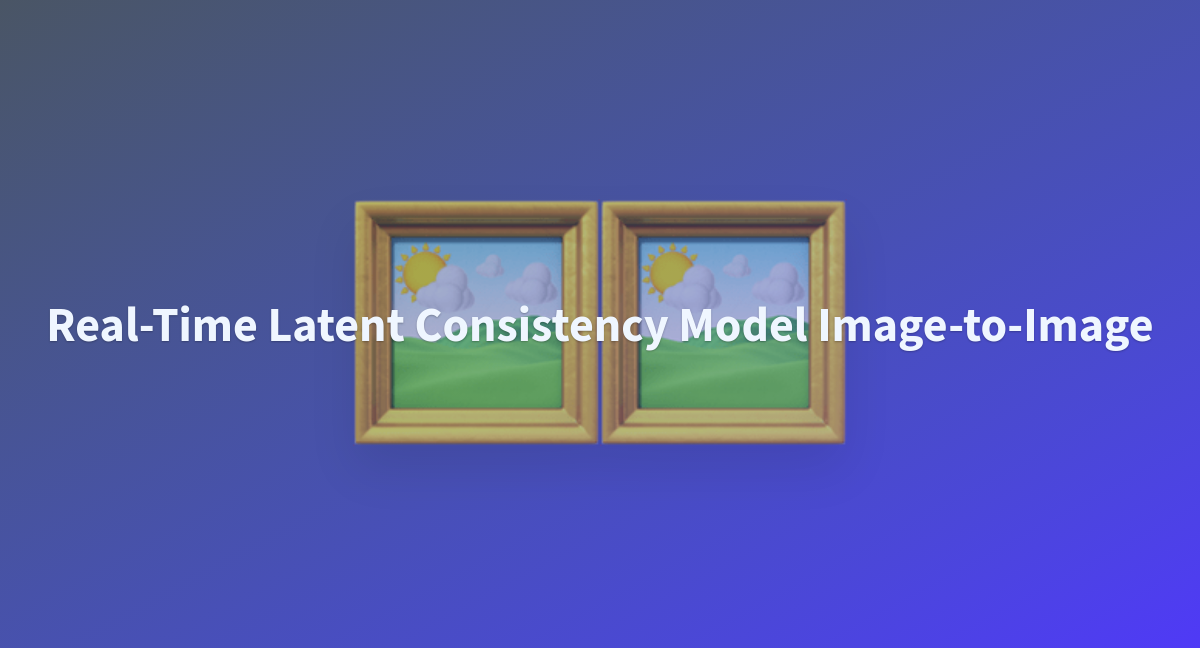 Real-Time Latent Consistency Model Image-to-Image - a Hugging Face ... Real-Time Latent Consistency Model Image-to-Image - a Hugging Face ...