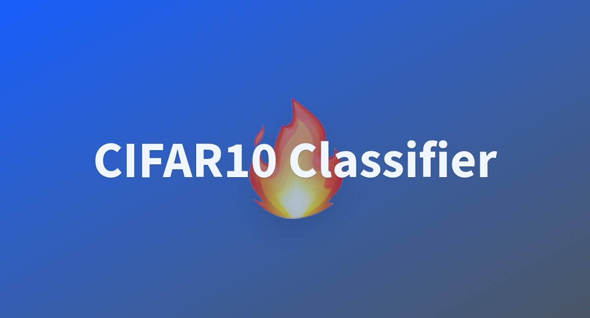 CIFAR10 Classifier - a Hugging Face Space by Jugal-sheth CIFAR10 Classifier - a Hugging Face Space by Jugal-sheth
