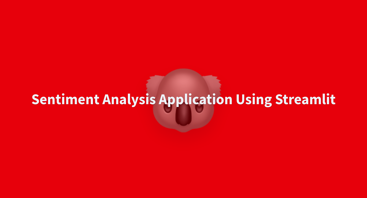 Sentiment Analysis Application Using Streamlit A Hugging Face Space By Justin J