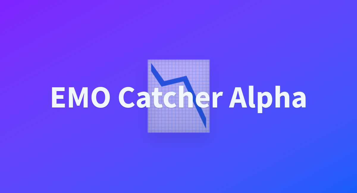EMO Catcher Alpha - a Hugging Face Space by KLeedrug EMO Catcher Alpha - a Hugging Face Space by KLeedrug
