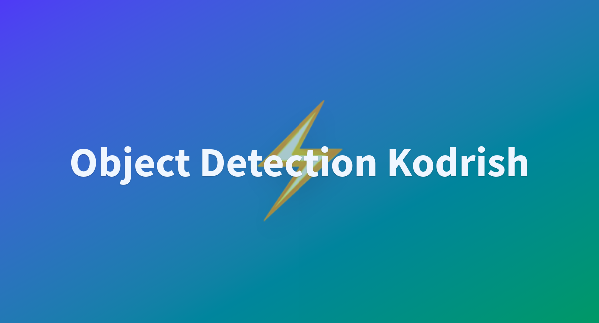 Object Detection Kodrish - a Hugging Face Space by KRISH09bha Object Detection Kodrish - a Hugging Face Space by KRISH09bha