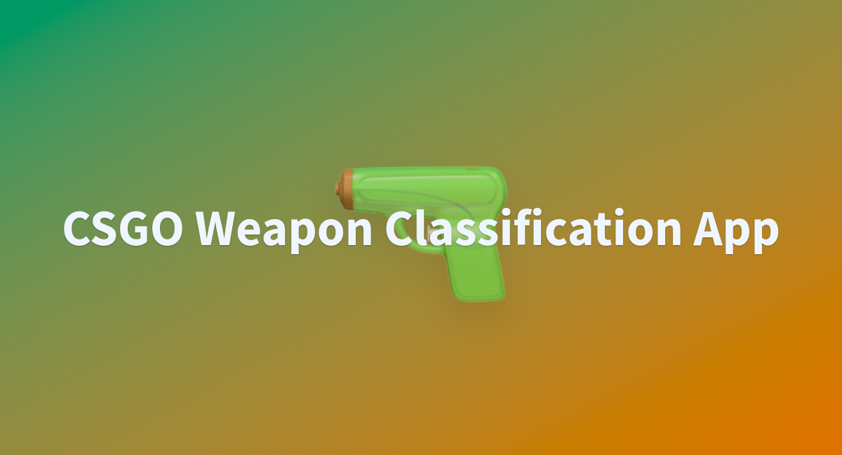 Kaludi/CSGO-Weapon-Classification_App at main Kaludi/CSGO-Weapon-Classification_App at main
