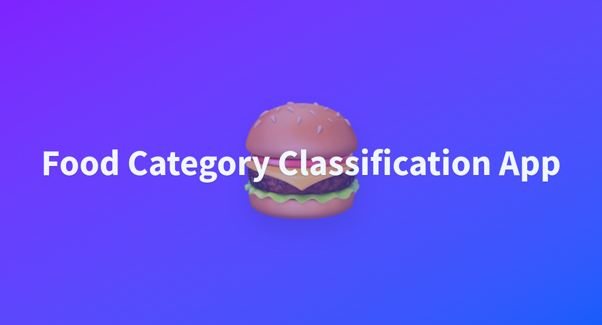 Food Category Classification App - a Hugging Face Space by Kaludi Food Category Classification App - a Hugging Face Space by Kaludi