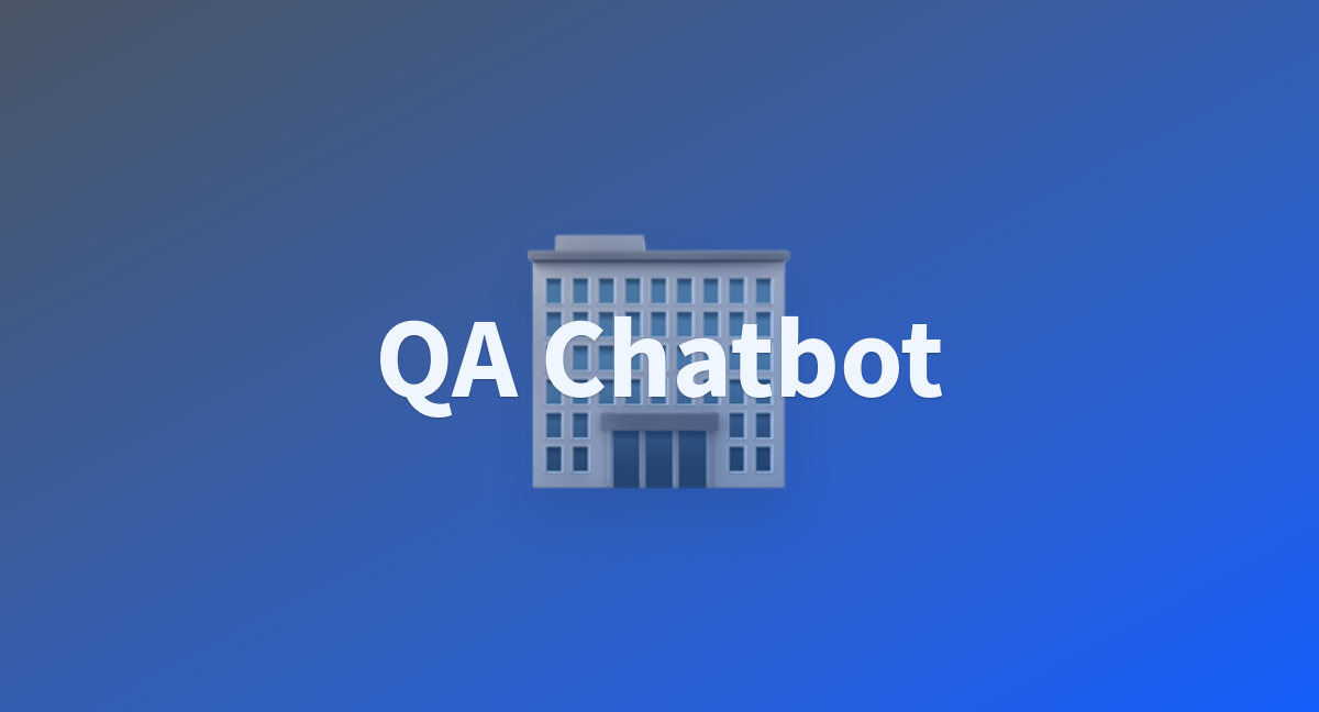 QA Chatbot - a Hugging Face Space by Kavya2099 QA Chatbot - a Hugging Face Space by Kavya2099