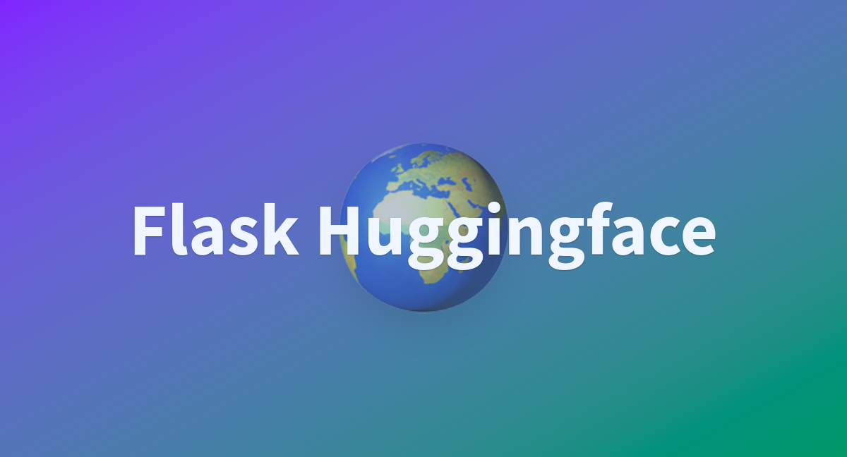 Flask Huggingface - a Hugging Face Space by Kelvinloh Flask Huggingface - a Hugging Face Space by Kelvinloh