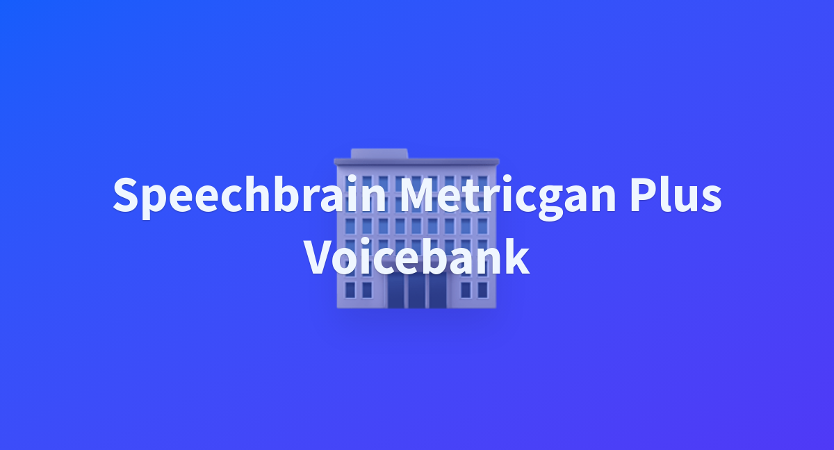 Speechbrain Metricgan Plus Voicebank - a Hugging Face Space by ... Speechbrain Metricgan Plus Voicebank - a Hugging Face Space by ...