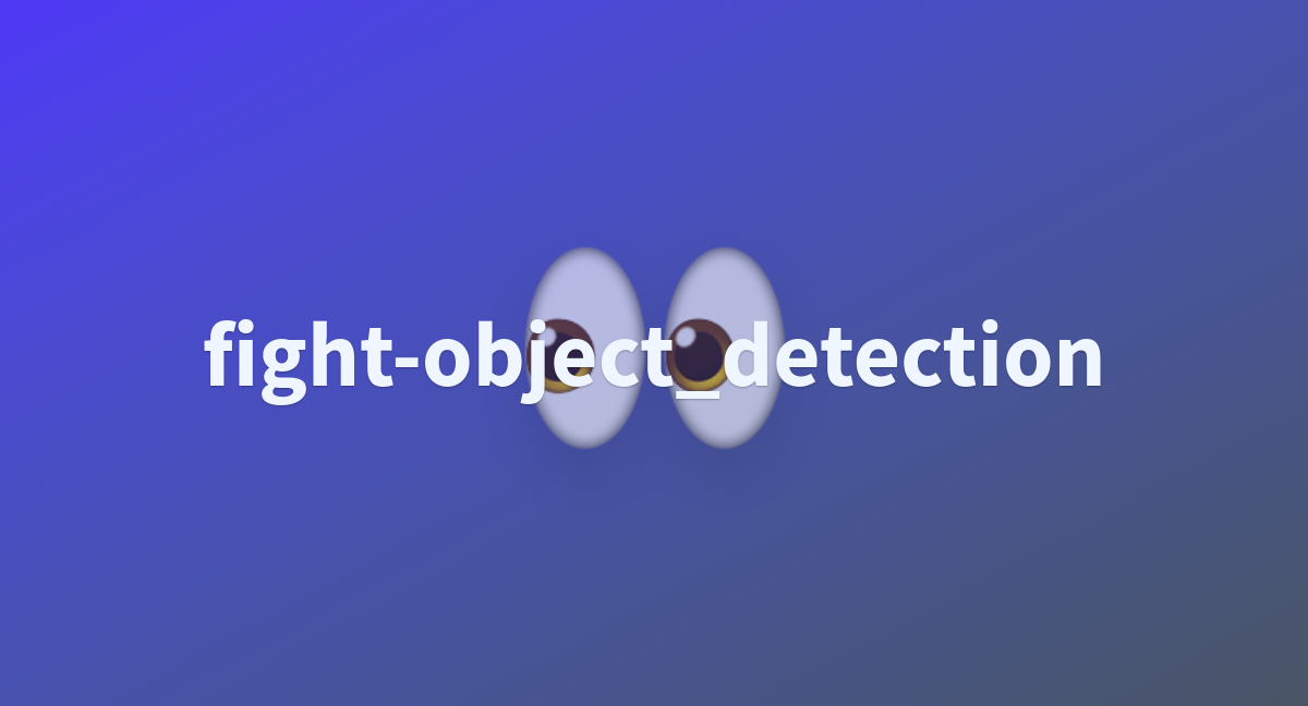 best.pt · KillD00zer/fight-object_detection at main best.pt · KillD00zer/fight-object_detection at main