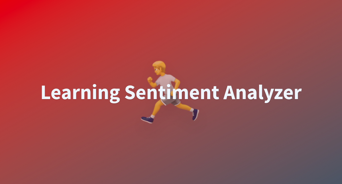 Learning Sentiment Analyzer - a Hugging Face Space by Koleshjr Learning Sentiment Analyzer - a Hugging Face Space by Koleshjr