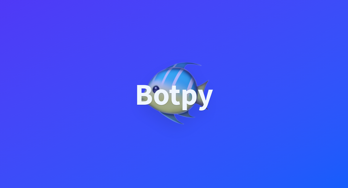 Botpy A Hugging Face Space By Kotvasily