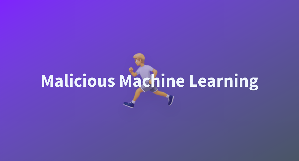 Malicious Machine Learning - a Hugging Face Space by Kwasiasomani Malicious Machine Learning - a Hugging Face Space by Kwasiasomani