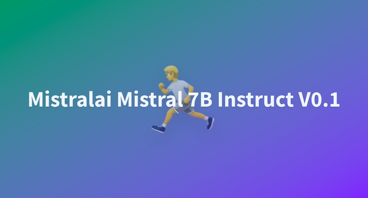 Mistralai Mistral 7B Instruct V0.1 - a Hugging Face Space by KyleIsaacs Mistralai Mistral 7B Instruct V0.1 - a Hugging Face Space by KyleIsaacs