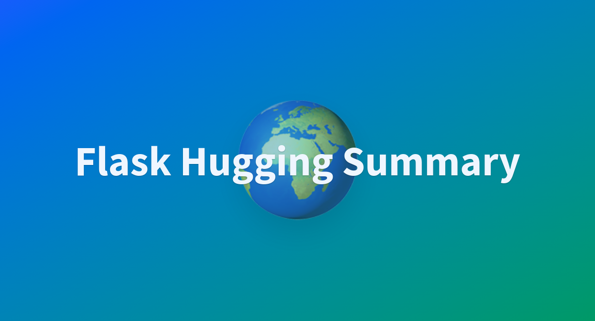 LOVELYZOMBIE/Flask_Hugging_Summary at main LOVELYZOMBIE/Flask_Hugging_Summary at main