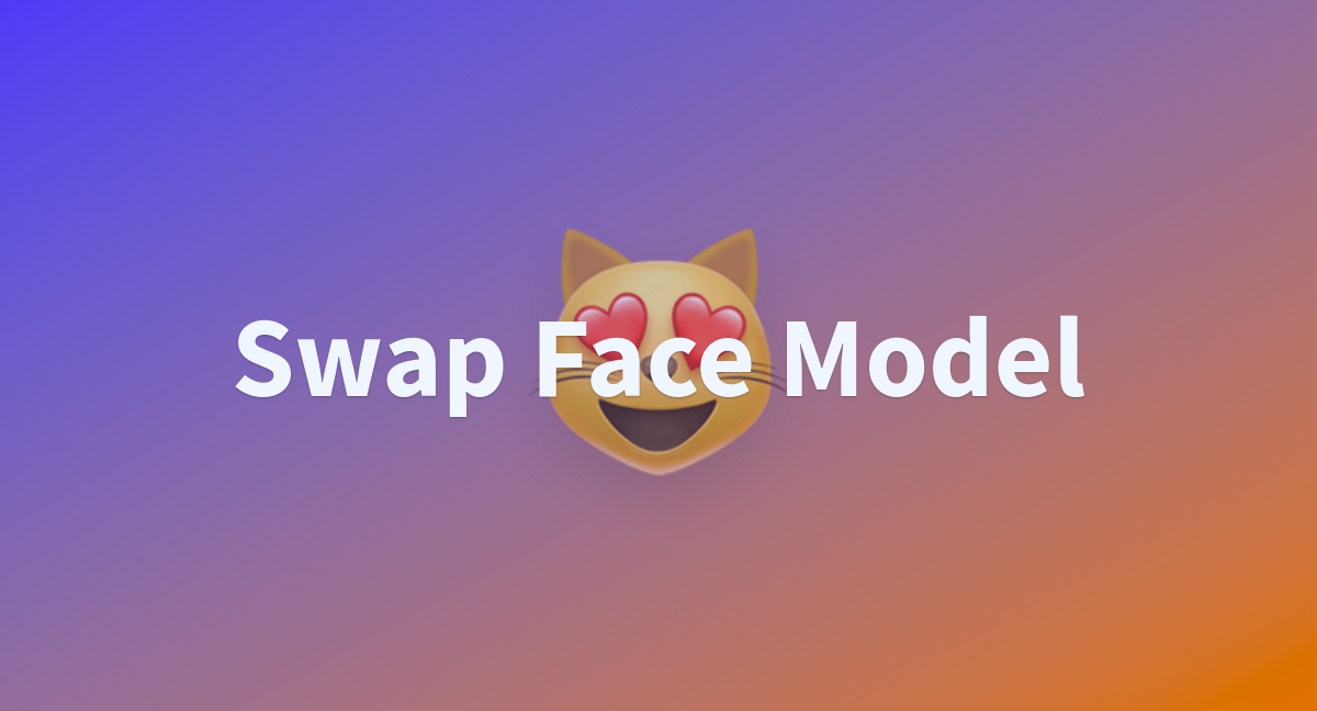Swap Face Model - a Hugging Face Space by LULDev Swap Face Model - a Hugging Face Space by LULDev