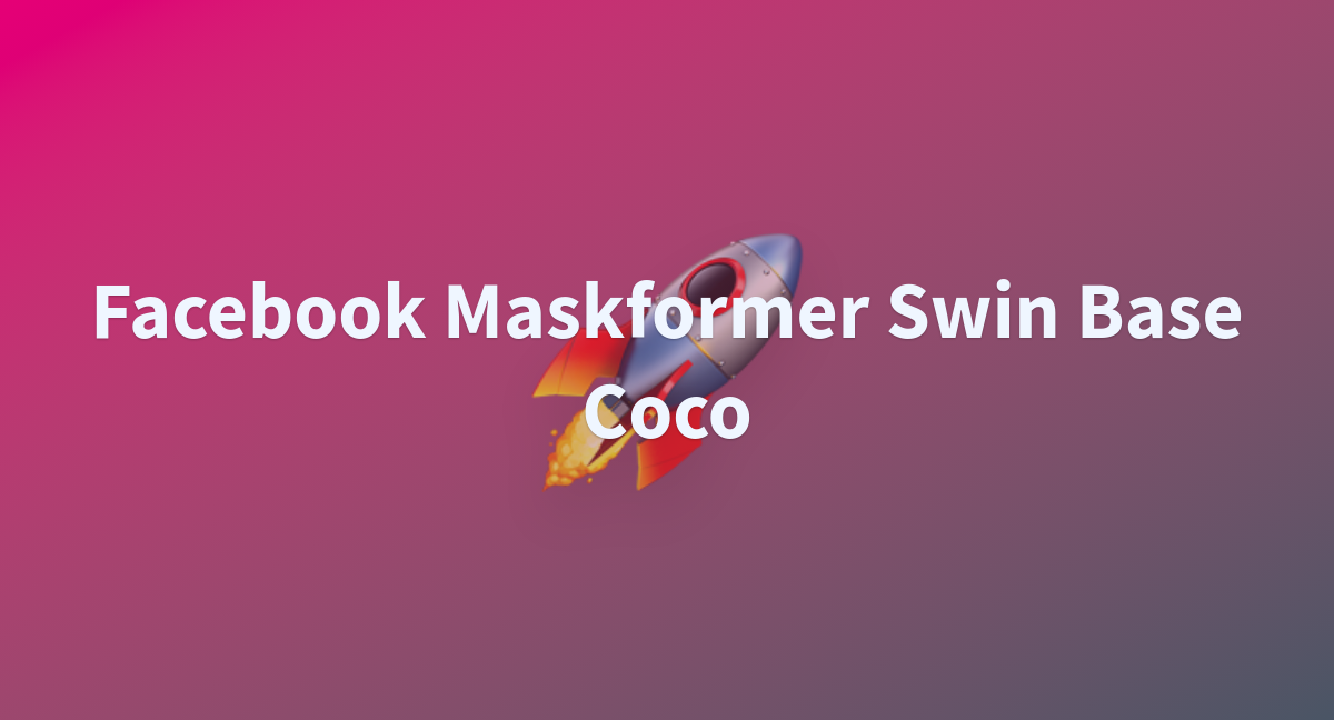 LambdaLambdaLambda/facebook-maskformer-swin-base-coco at main LambdaLambdaLambda/facebook-maskformer-swin-base-coco at main