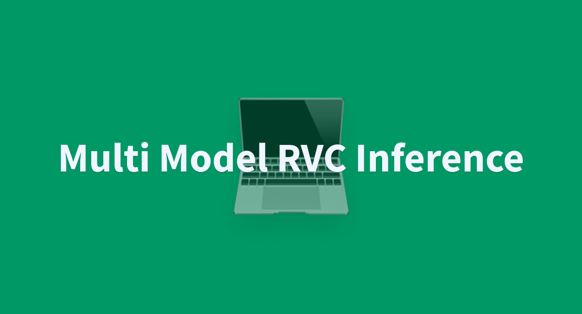 Multi Model RVC Inference - a Hugging Face Space by LaynzID12 Multi Model RVC Inference - a Hugging Face Space by LaynzID12