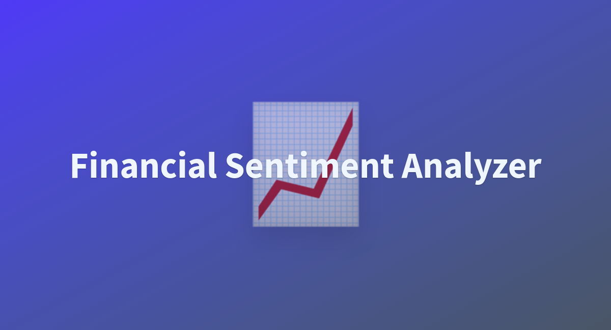 Financial Sentiment Analyzer - a Hugging Face Space by Learto Financial Sentiment Analyzer - a Hugging Face Space by Learto