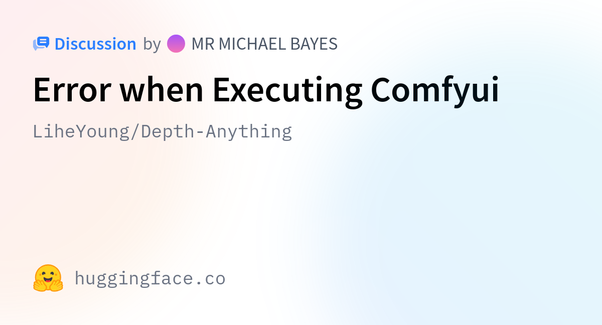 LiheYoung/Depth-Anything · Error when Executing Comfyui LiheYoung/Depth-Anything · Error when Executing Comfyui