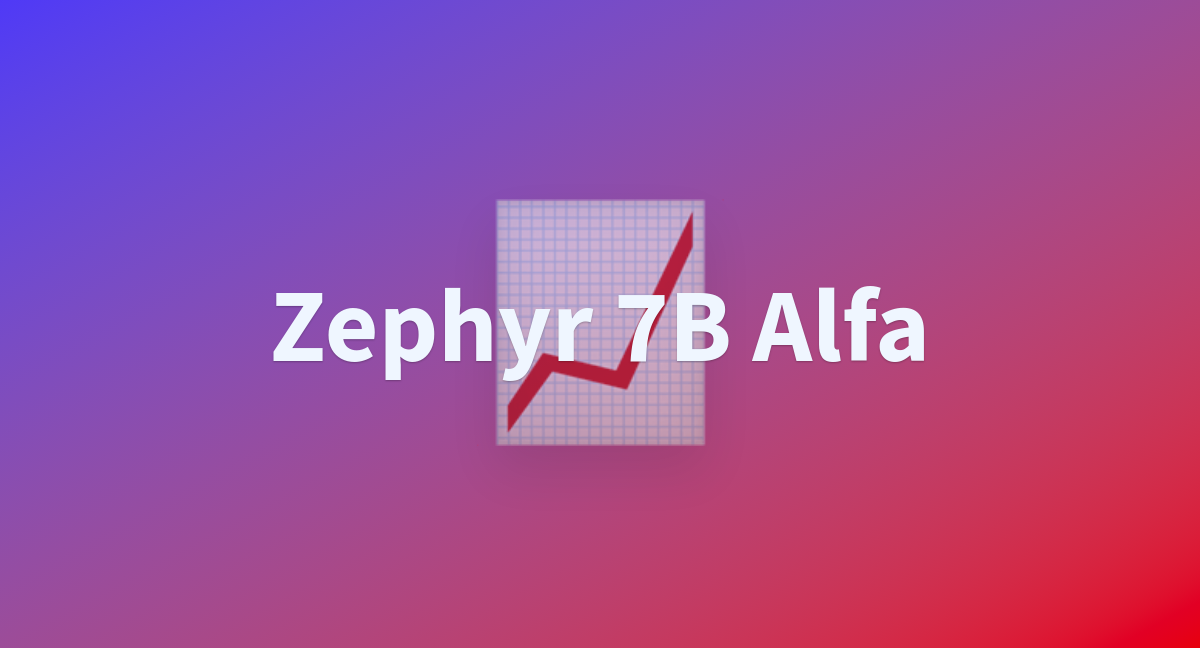 Zephyr 7B Alfa - a Hugging Face Space by LiquidoNoNewtoniano Zephyr 7B Alfa - a Hugging Face Space by LiquidoNoNewtoniano