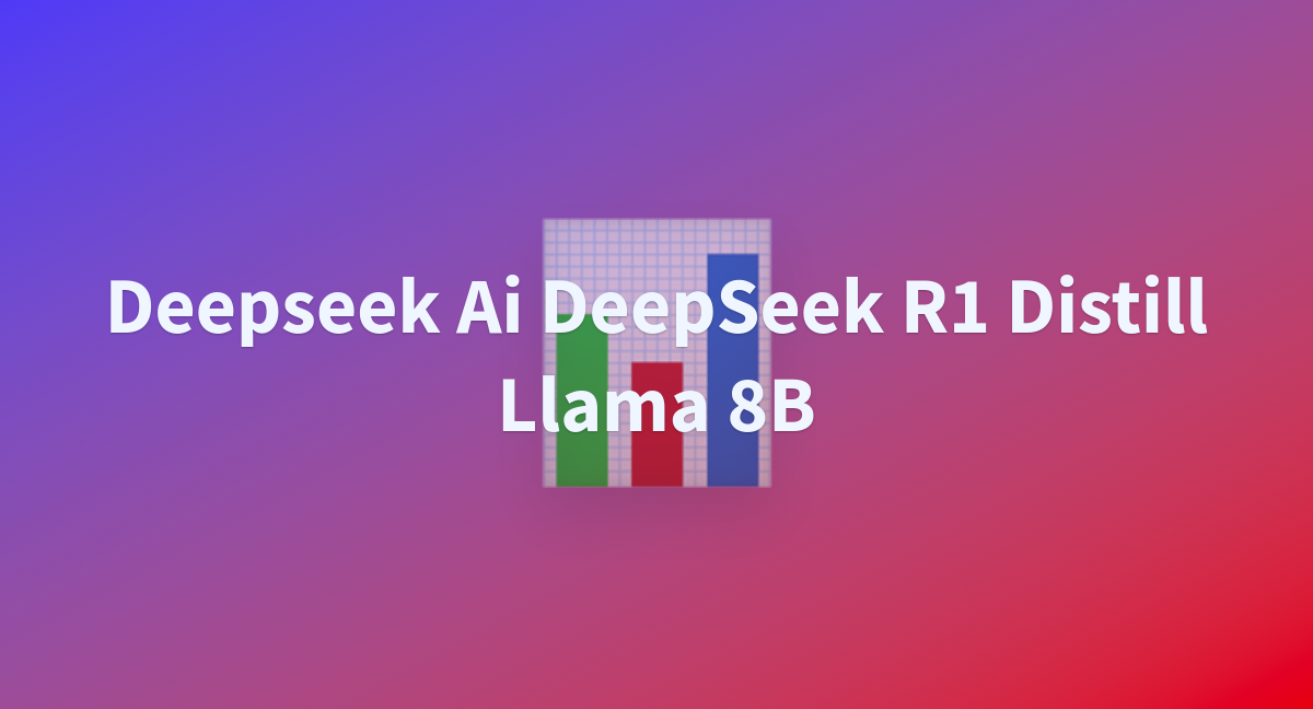 Deepseek Ai DeepSeek R1 Distill Llama 8B - a Hugging Face Space by ... Deepseek Ai DeepSeek R1 Distill Llama 8B - a Hugging Face Space by ...