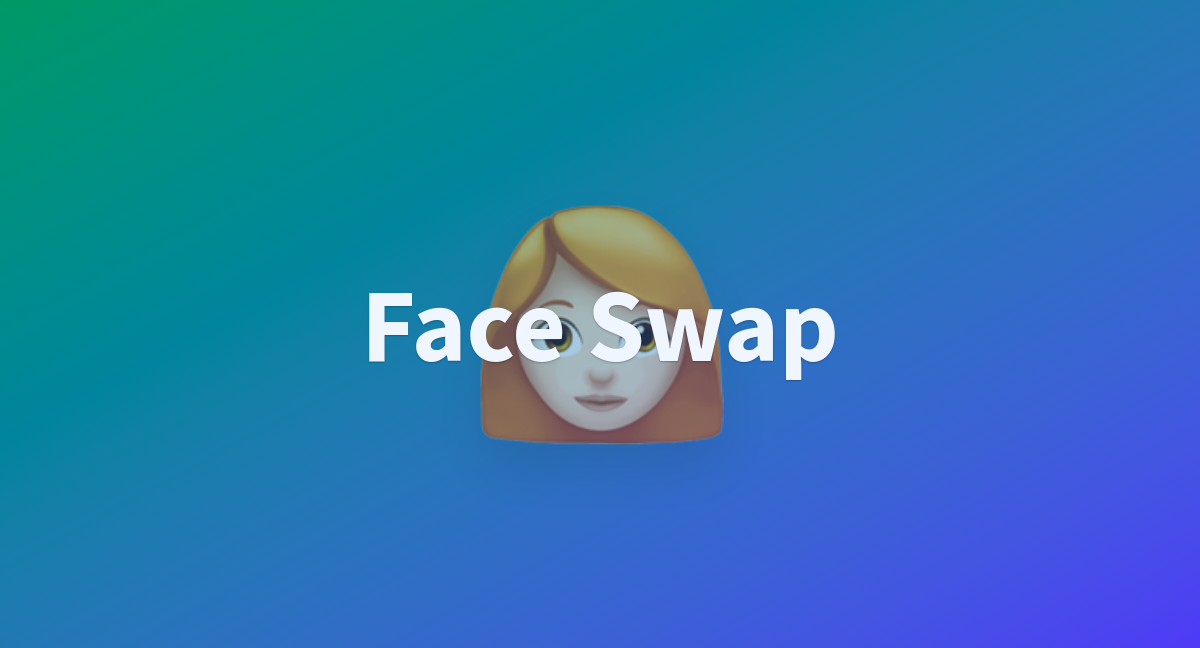 Face Swap - a Hugging Face Space by Lizzy-swap Face Swap - a Hugging Face Space by Lizzy-swap