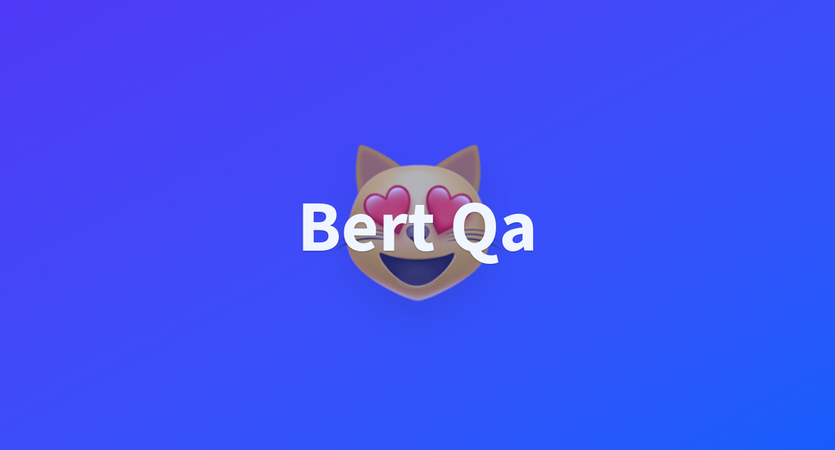 Bert Qa - a Hugging Face Space by LucaLobefalo Bert Qa - a Hugging Face Space by LucaLobefalo