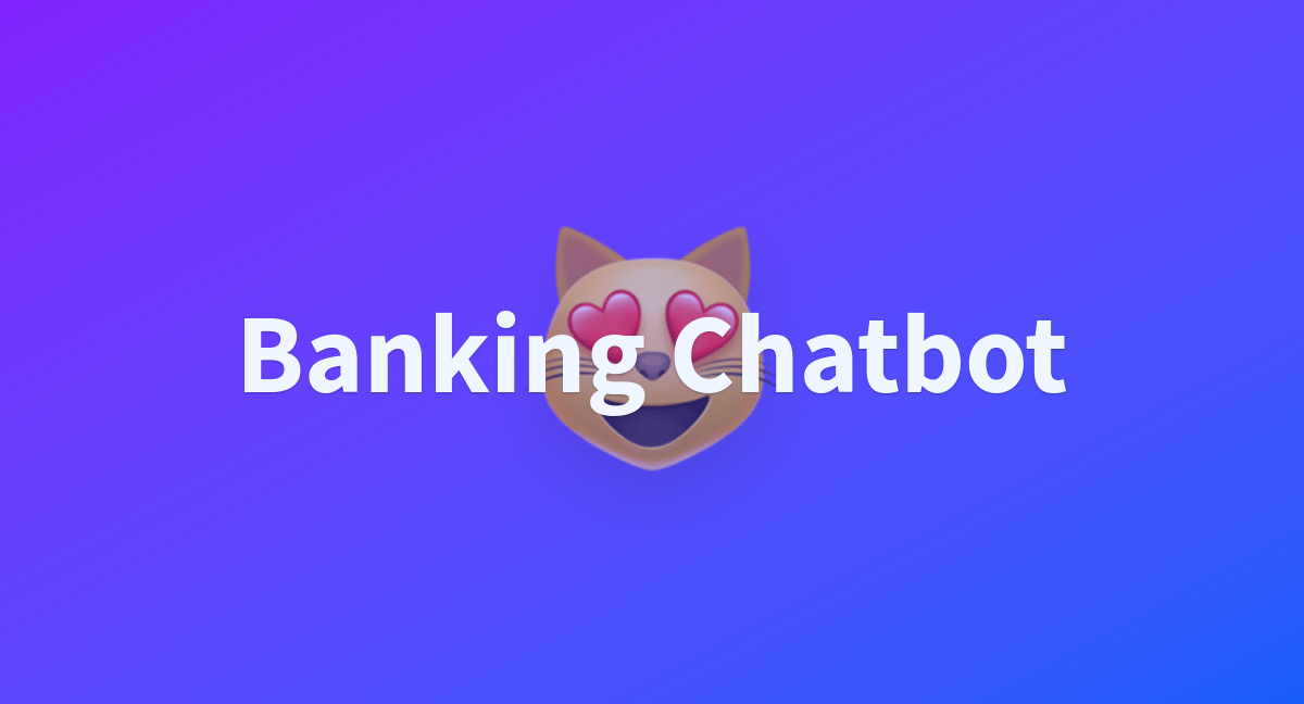 Banking Chatbot - a Hugging Face Space by MBinAsif Banking Chatbot - a Hugging Face Space by MBinAsif