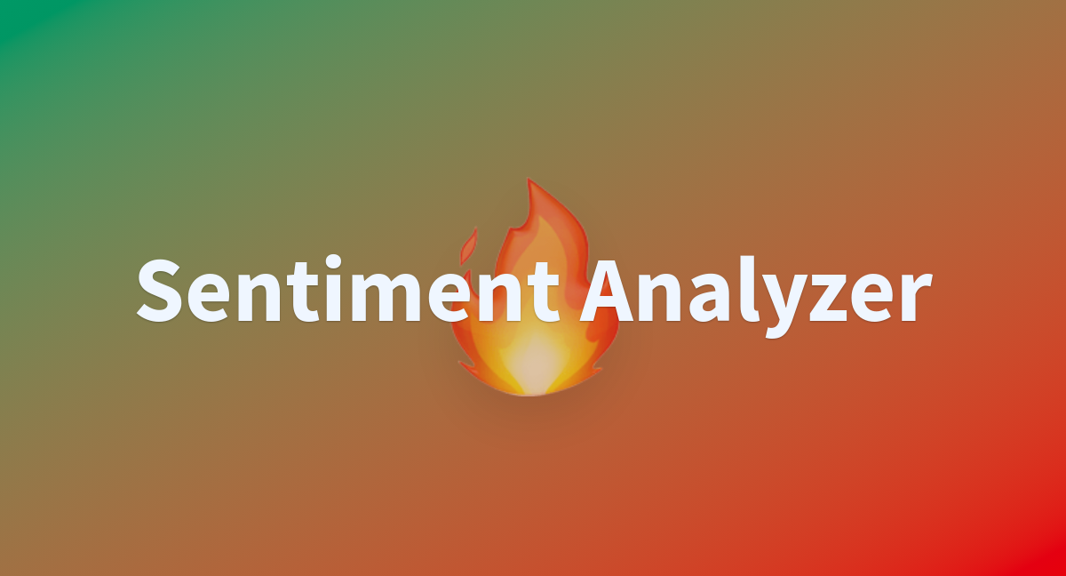 Sentiment Analyzer - a Hugging Face Space by MNARASY Sentiment Analyzer - a Hugging Face Space by MNARASY