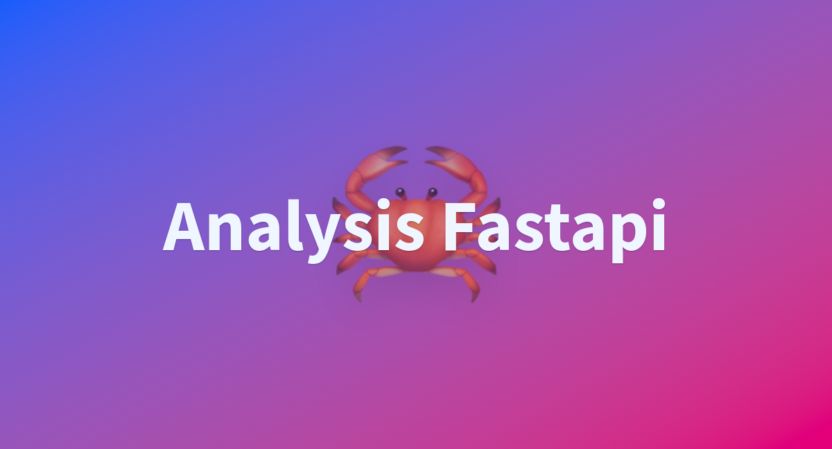 Analysis Fastapi - a Hugging Face Space by MagicDash Analysis Fastapi - a Hugging Face Space by MagicDash