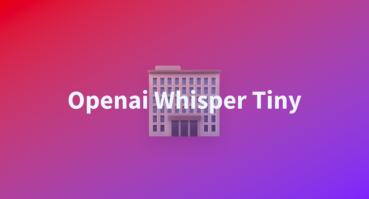 Openai Whisper Tiny - a Hugging Face Space by Malek-AI Openai Whisper Tiny - a Hugging Face Space by Malek-AI