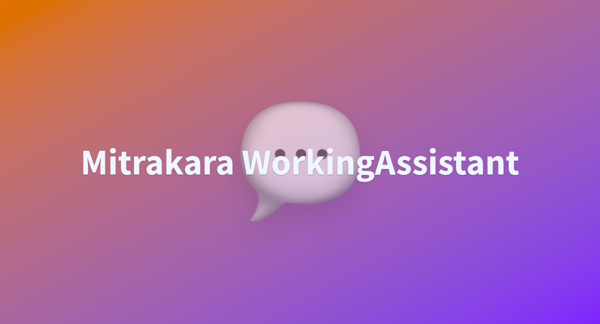 Mitrakara WorkingAssistant - a Hugging Face Space by MarcoAland Mitrakara WorkingAssistant - a Hugging Face Space by MarcoAland