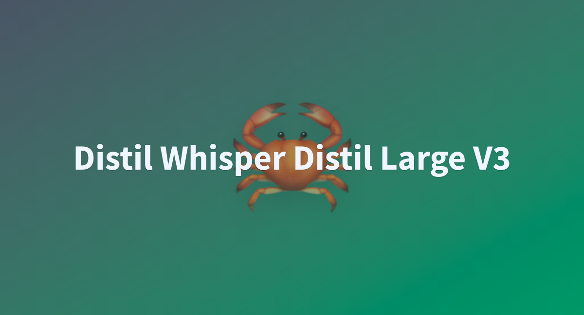 Distil Whisper Distil Large V3 - a Hugging Face Space by MaryamTavakoli Distil Whisper Distil Large V3 - a Hugging Face Space by MaryamTavakoli