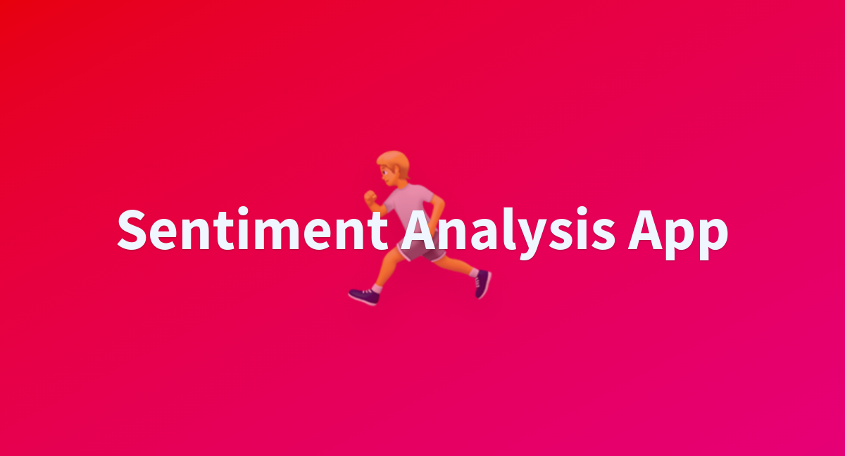 Sentiment Analysis App - a Hugging Face Space by MavisAJ Sentiment Analysis App - a Hugging Face Space by MavisAJ