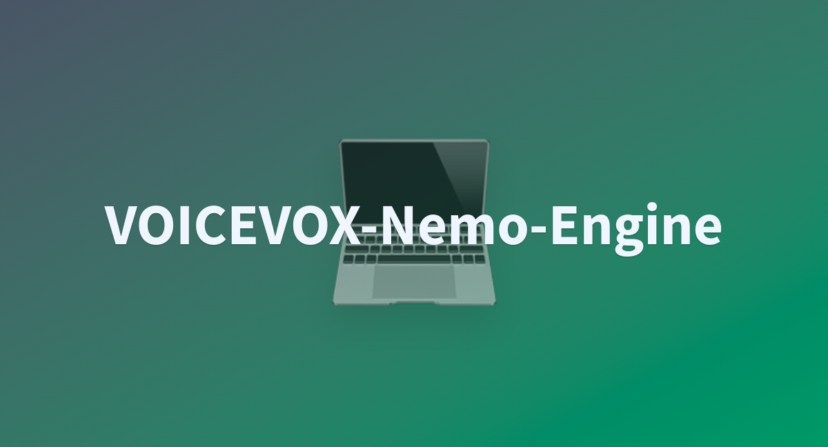 VOICEVOX-Nemo-Engine - a Hugging Face Space by MeowSkyKung VOICEVOX-Nemo-Engine - a Hugging Face Space by MeowSkyKung