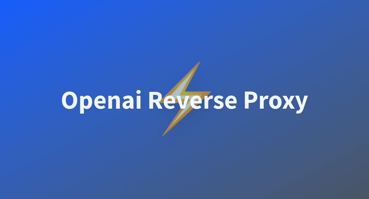 Openai Reverse Proxy - a Hugging Face Space by Meowzi1820 Openai Reverse Proxy - a Hugging Face Space by Meowzi1820