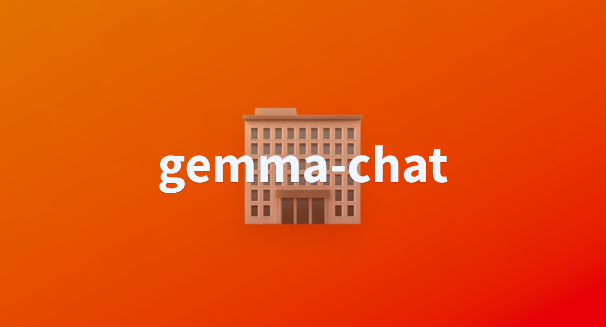 gemma-chat - a Hugging Face Space by Mixue gemma-chat - a Hugging Face Space by Mixue